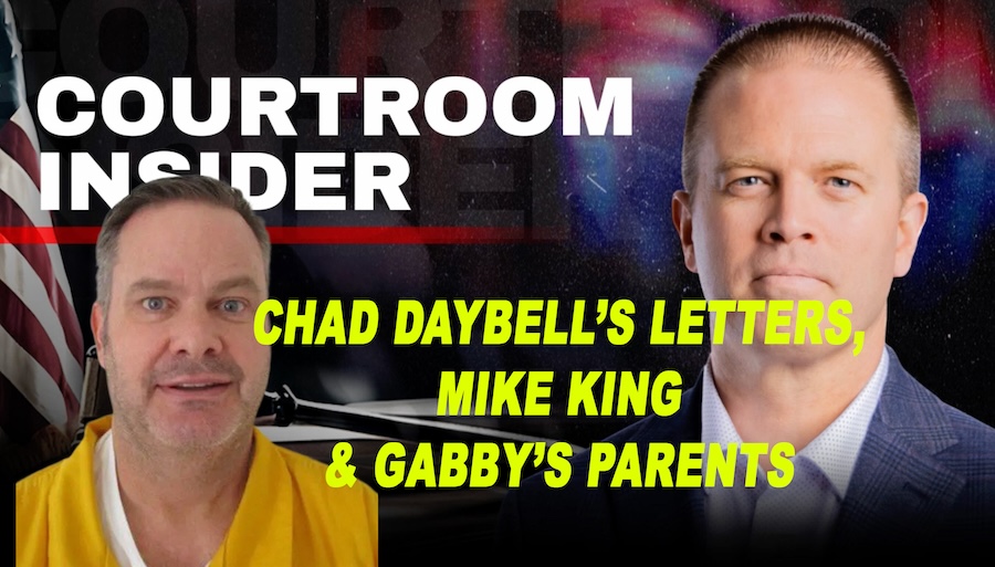 COURTROOM INSIDER | Chad Daybell’s prison letters, Mike King and Gabby ...